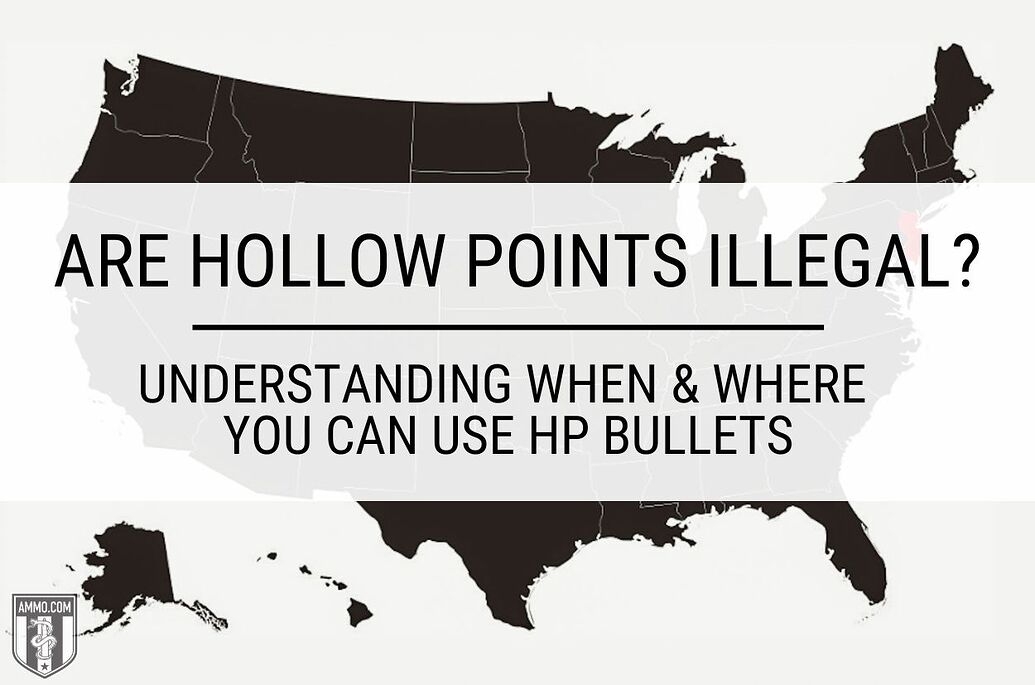 Are Hollow Points Illegal? Understanding When & Where You Can Use HP ...