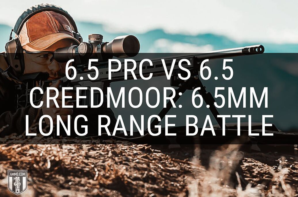6.5 PRC vs. 6.5 Creedmoor: 6.5mm Long-Range Battle - Public Shooting ...