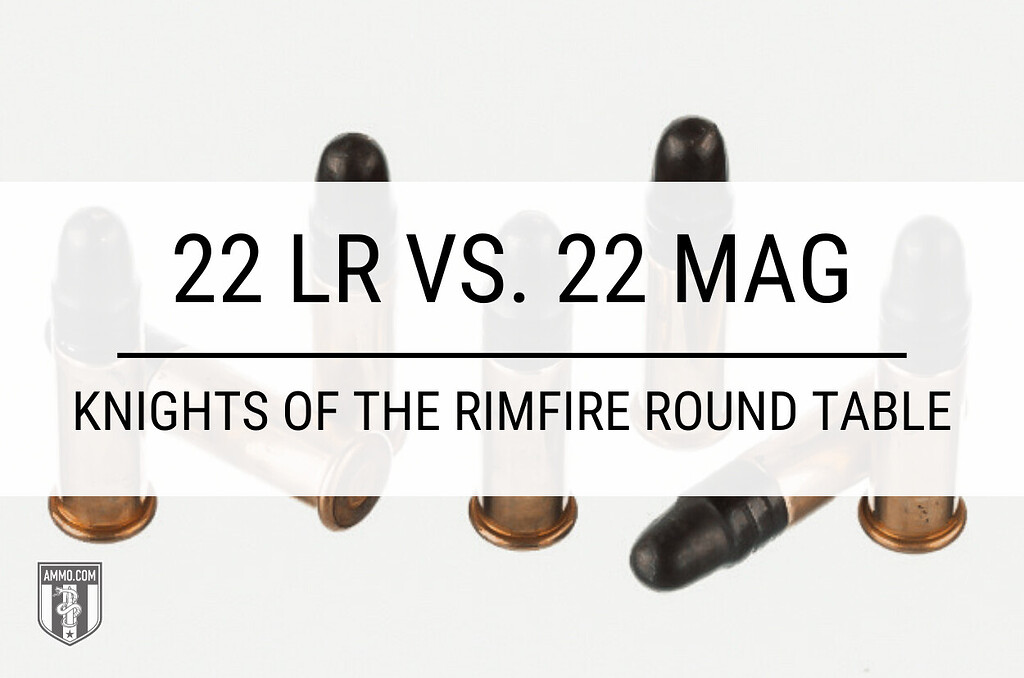 22 LR vs. 22 Mag: Knights of the Rimfire Round Table - Public Shooting ...